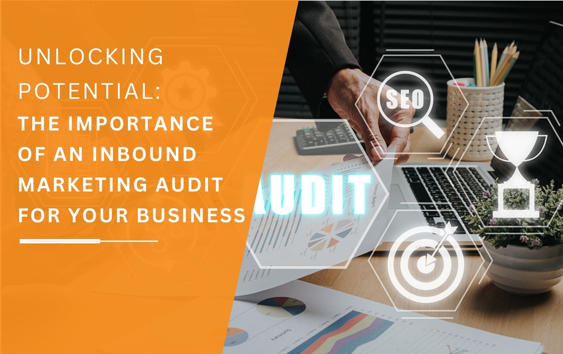 Inbound marketing audits unlock business potential.